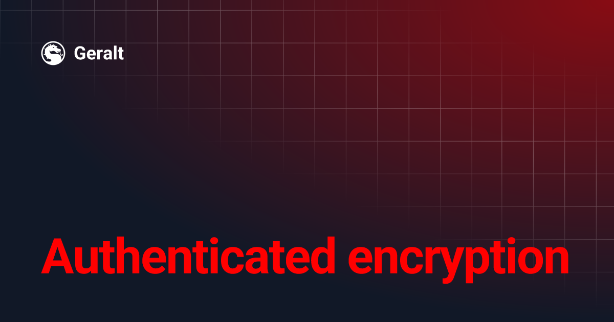Authenticated encryption | Geralt